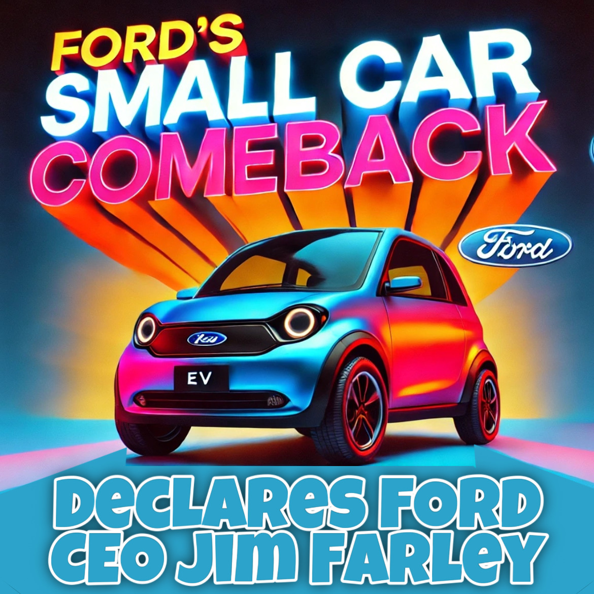 Ford’s Small Car Comeback: The $30,000 EV Revolution – Brown Car Guy
